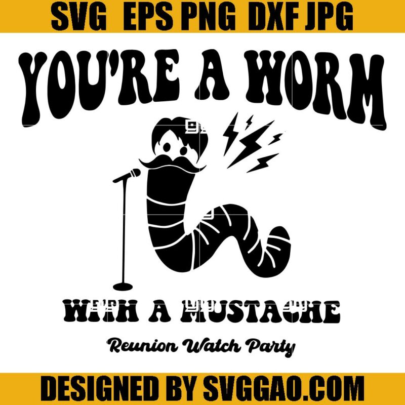 You Are A Worm With A Mustache SVG, Mustache Jokes SVG, Worm With A ...