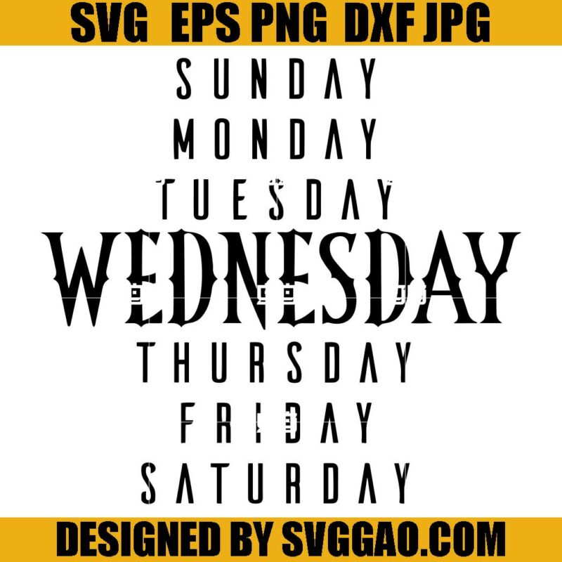 Movie Wednesday SVG, Wednesday Addams SVG, Wednesday In Week SVG – SVGGAO