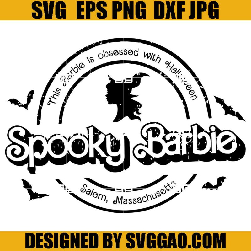This Barbie Is Obsessed With Halloween SVG, Spooky Barbie SVG – SVGGAO