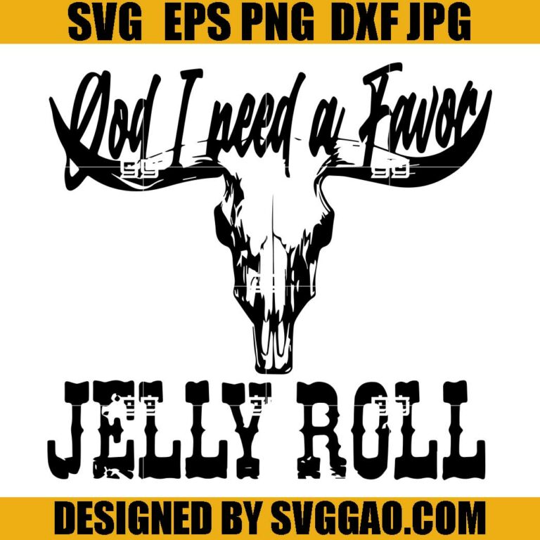 God I Need A Favor SVG, Jelly Roll SVG, Jelly Roll Bull Skull Country ...