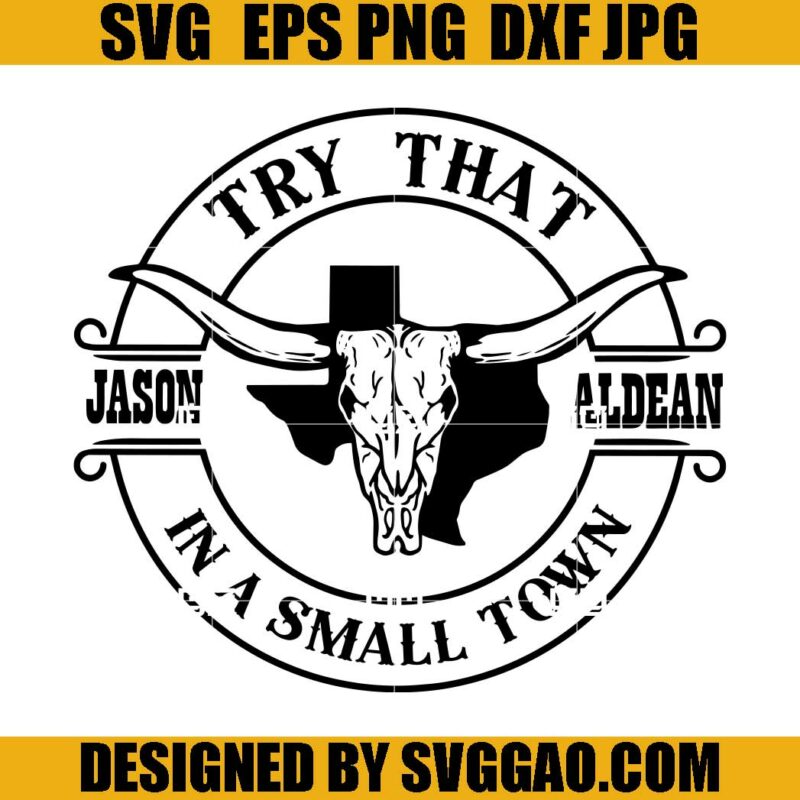 Try That In A Small Town SVG, Western Bull Skull SVG, Jason Aldean ...