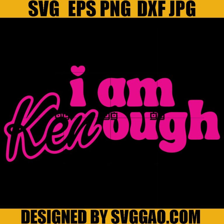I Am Kenough SVG, Barbie Movie 2023 SVG, Hey Ken SVG