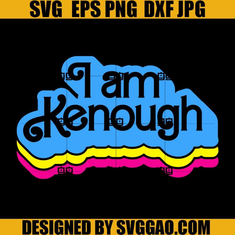 I Am Kenough SVG, Barbie Ken SVG, Ken And Barbie SVG