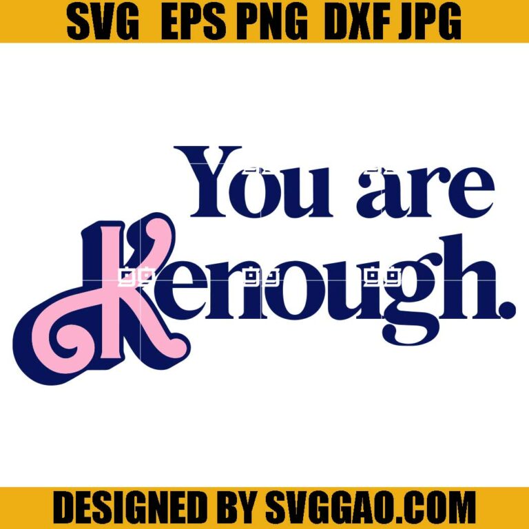 You Are Kenough SVG, Ken Doll SVG, Ken Barbie Movie SVG