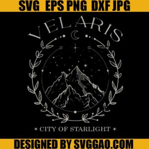 Velaris City Of Starlight SVG PNG, Velaris SVG, Book Lover SVG