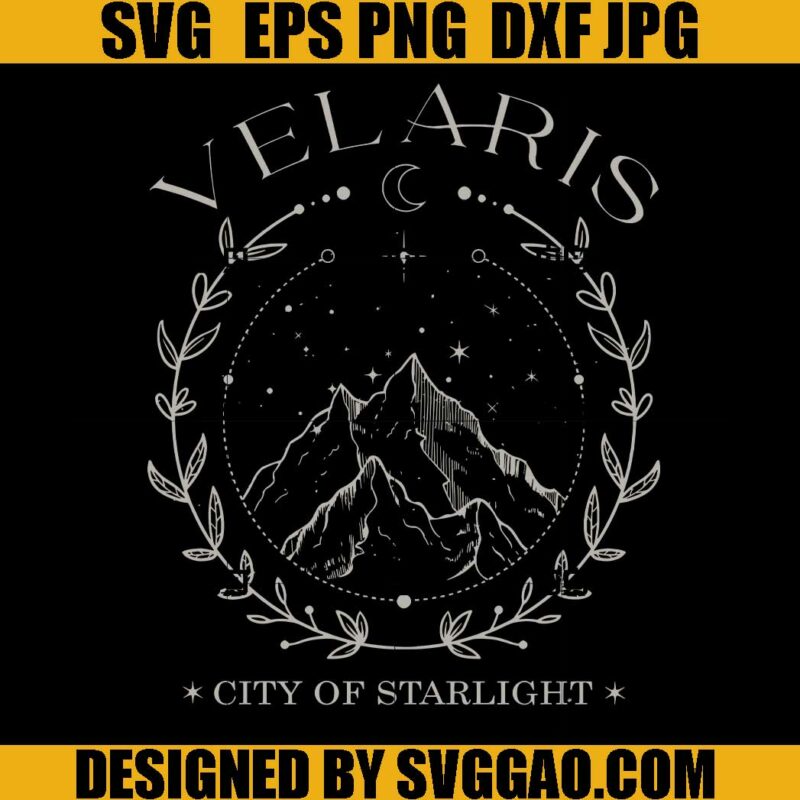 Velaris City Of Starlight SVG PNG, Velaris SVG, Book Lover SVG