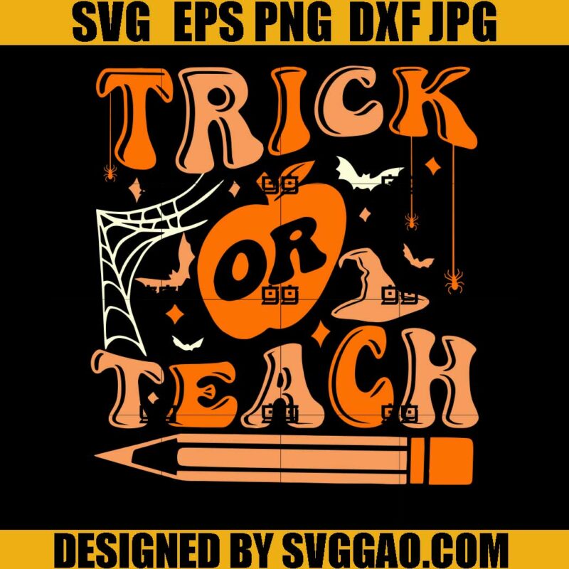 Trick Or Teach SVG, Ghost Teacher Halloween SVG, Groovy Halloween ...