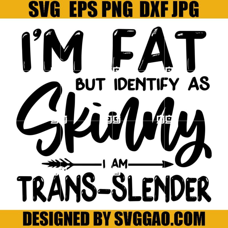 I’m Fat But I Identify As Skinny SVG, Retro Snarky Quote SVG – SVGGAO