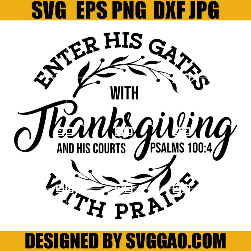 Enter His Gates with Thanksgiving SVG, Fall Vibes SVG, Thankful SVG ...