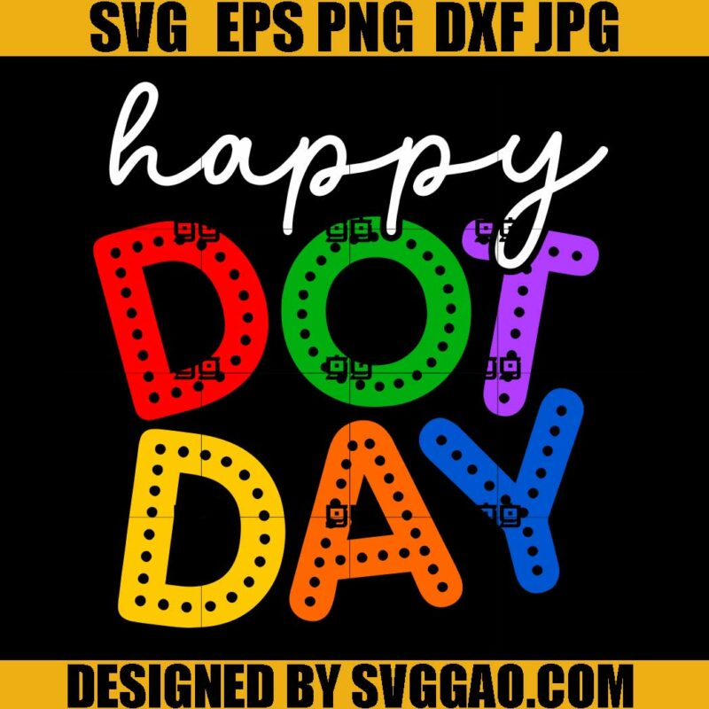 Happy Dot Day SVG, Make Your Mark SVG, Dot Day SVG – SVGGAO