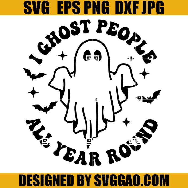 Retro Cute Ghost SVG, I Ghost People All Year Round SVG, Halloween ...