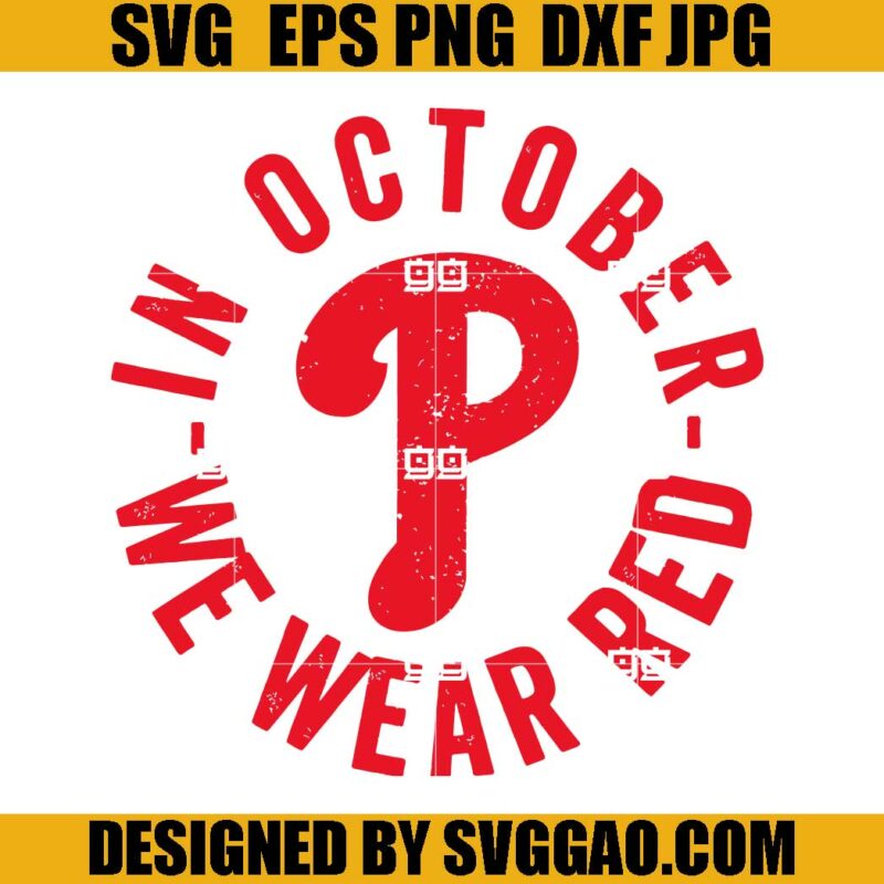 Phillies In October We Wear Red SVG, Philadelphia Baseball SVG, Red ...