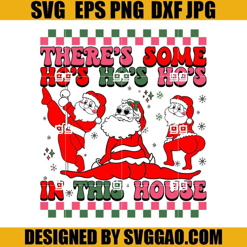 Retro Santa Claus Christmas SVG, There Is Some Ho's In This House SVG ...