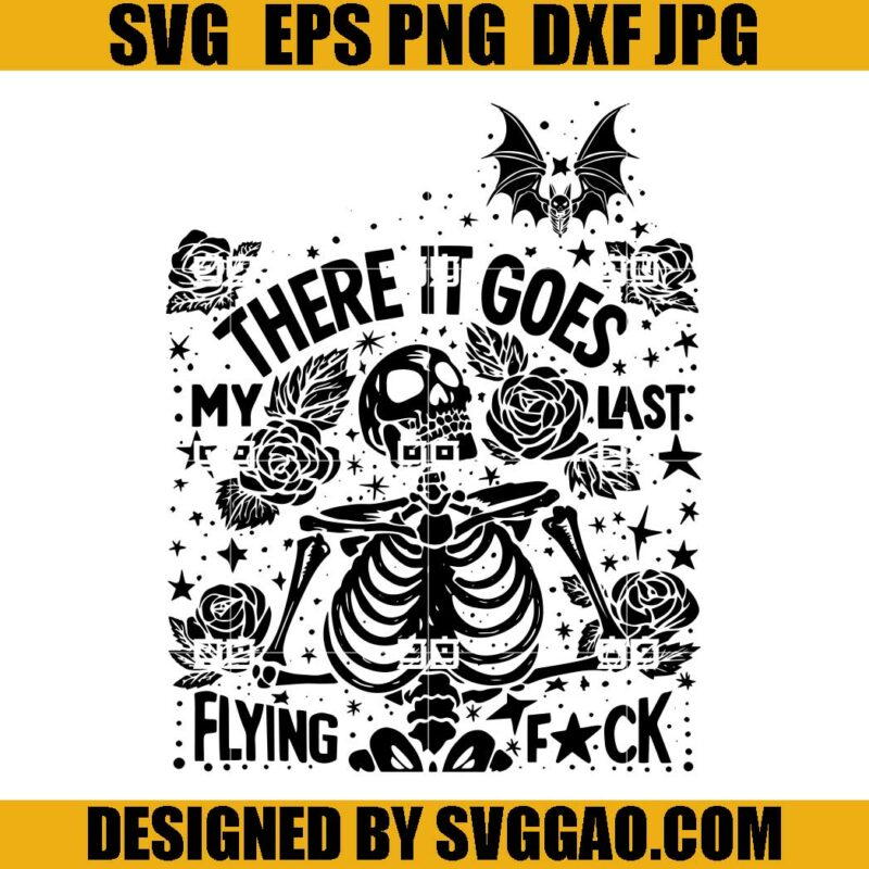 There It Goes My Last Flying Fuck SVG, Halloween SVG, My Last Flying ...