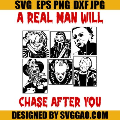 A Real Man Will Chase After You SVG, Real Man Chase You Jason SVG ...