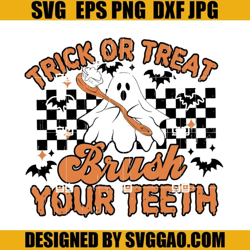 Trick Or Treat Brush Your Teeth SVG, Dentist Halloween SVG, Ghost ...