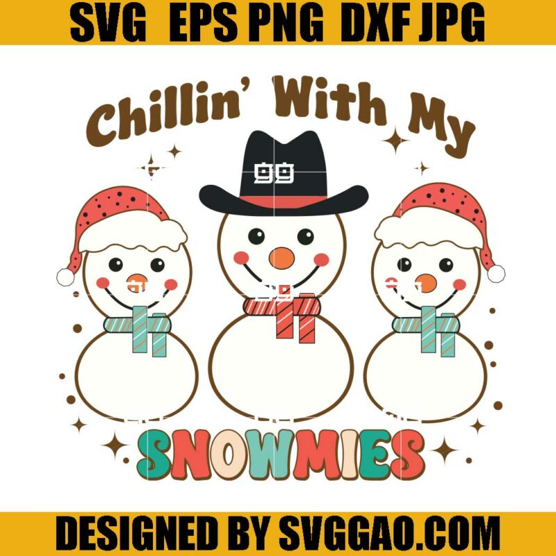 Chillin' With My Snowmies SVG, Christmas Snowman SVG, Christmas Crew SVG