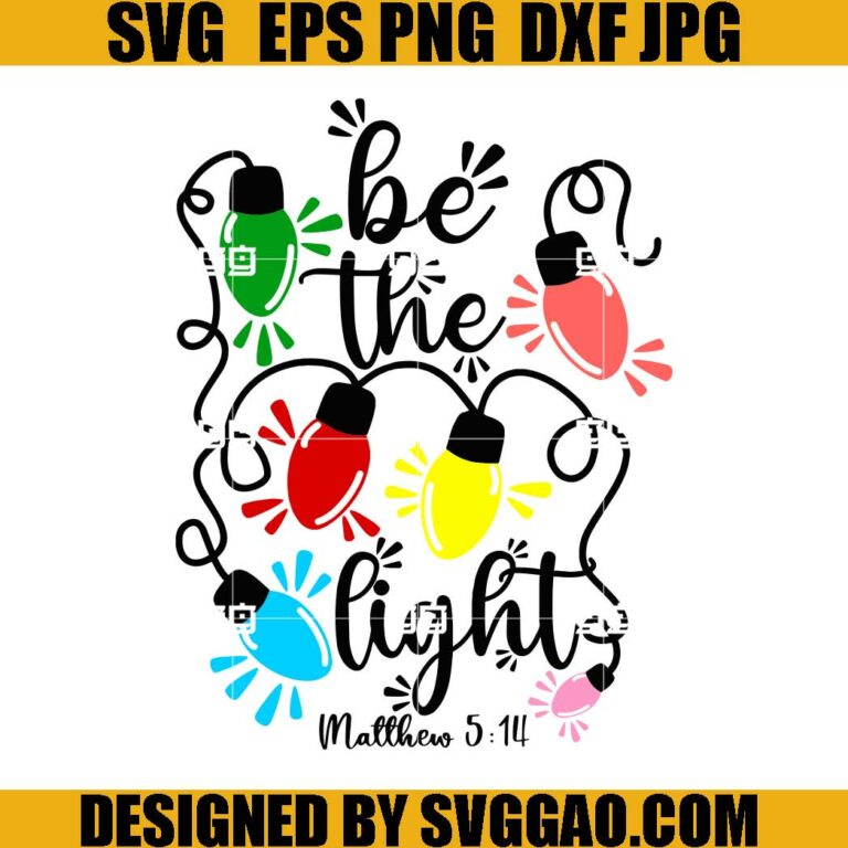 Be The Light Matthew Christmas SVG, Christmas Light SVG