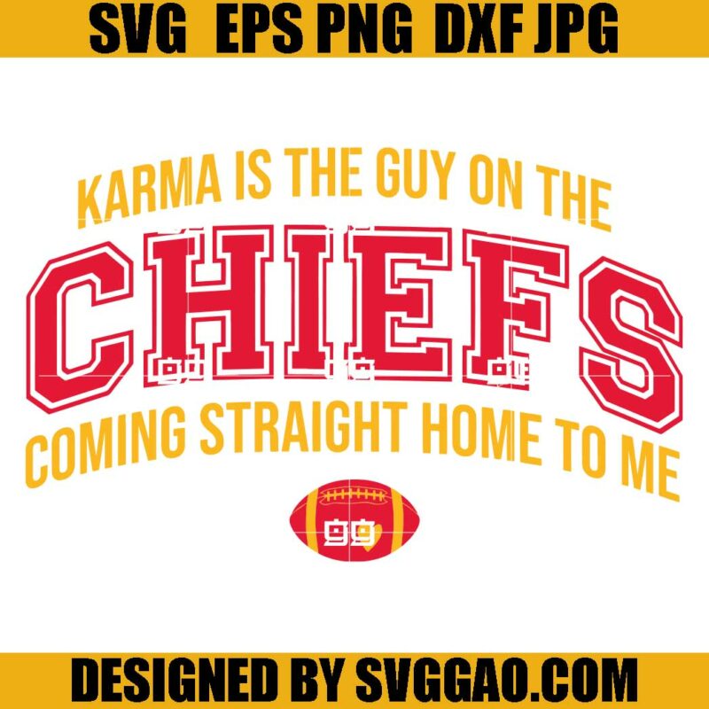 Karma Is The Guy On The Chiefs SVG, Go Taylor's Boyfriend SVG, Travis ...