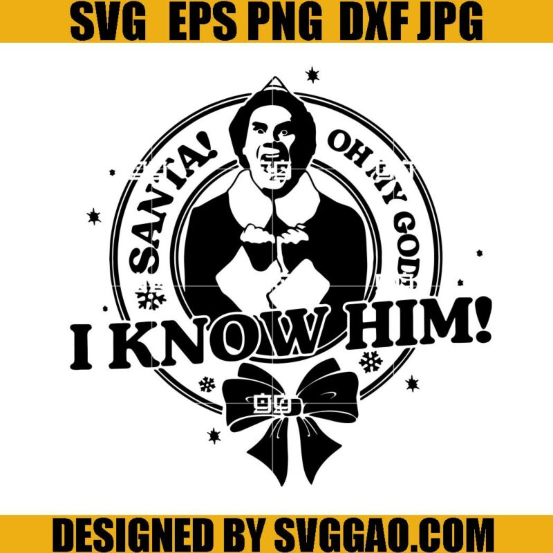 Santa Omg I Know Him SVG, Elf Christmas SVG, Elf Xmas SVG – SVGGAO