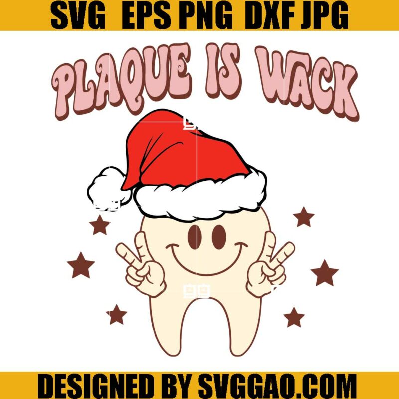 Plaque Is Wack Christmas SVG, Dentas Santa SVG, Christmas Dental SVG