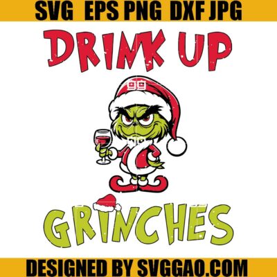 Drink Up Grinches SVG, Grinch Christmas SVG, Wine Flake Christmas SVG