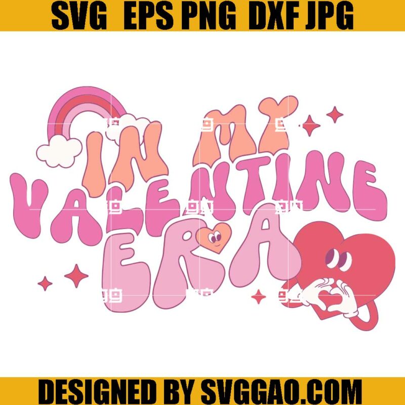 In My Valentine Era SVG, Happy Valentine’s Day SVG, Cute Valentines Era SVG
