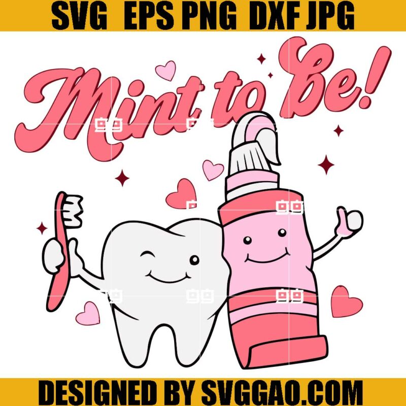 Funny Dentist SVG, Mint To Be Valentine SVG