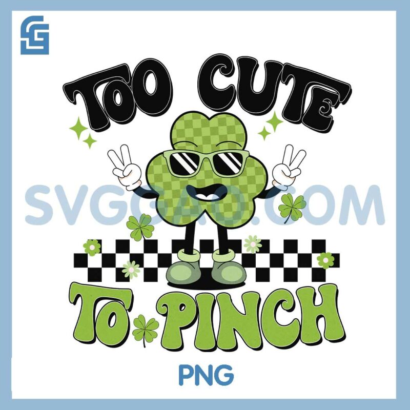 Retro Too Cute To Pinch PNG, St Patrick Day PNG – SVGGAO