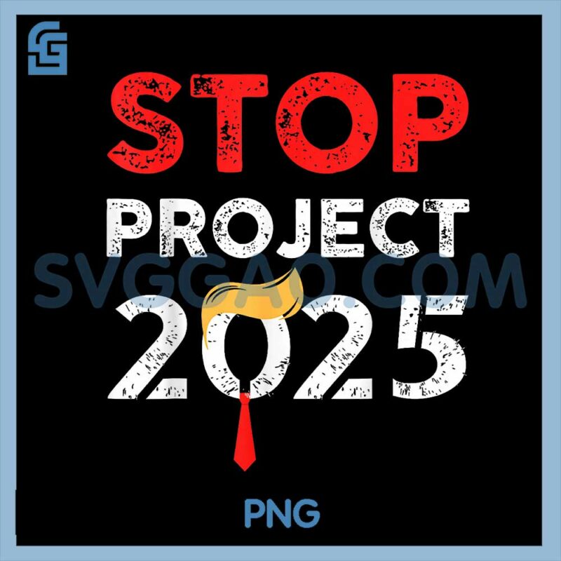 Stop Project 2025 PNG, Trump’s Project PNG, Anti Trump PNG – SVGGAO