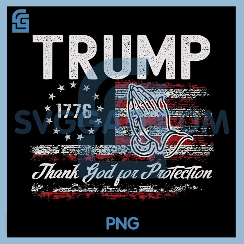 Trump Thank God for Protection President Donald Trump PNG – SVGGAO