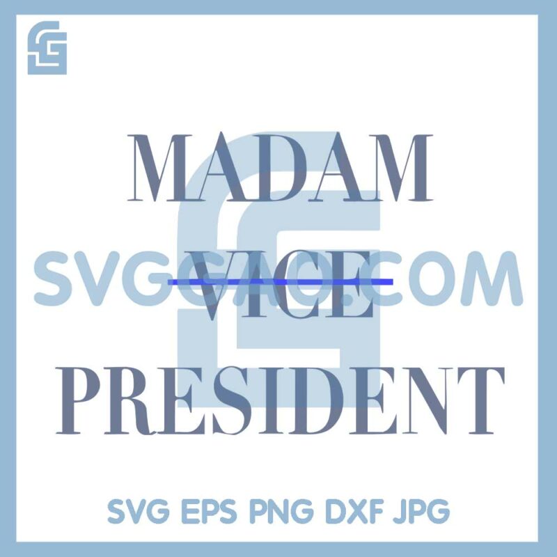 Kamala Harris 2024 SVG, Madam Vice President SVG, Biden Drop Out Vote ...