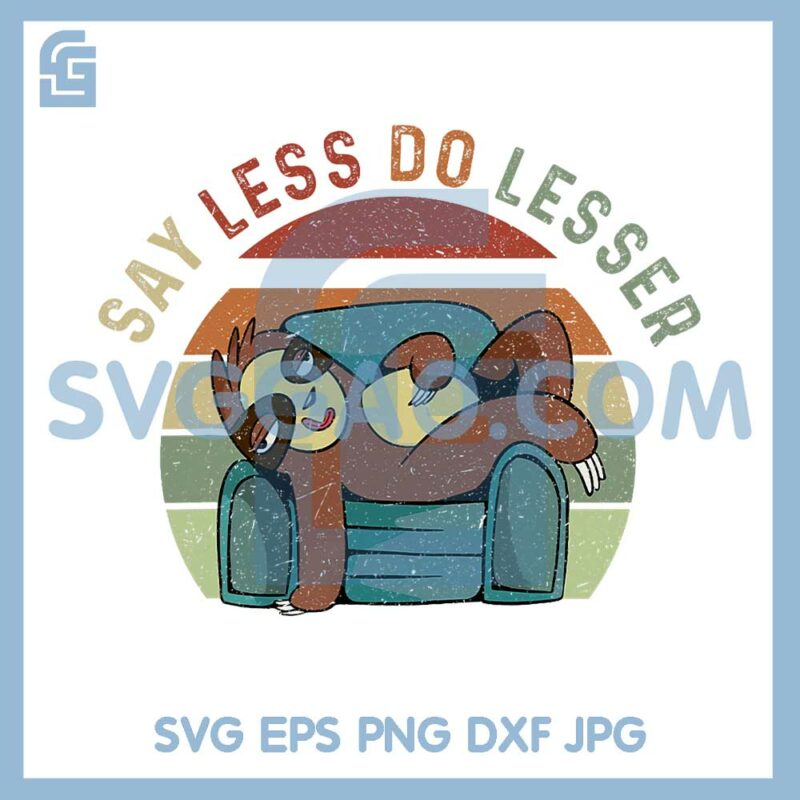 Say Less Do Lesser PNG, Retro Funny Sloth Saying PNG