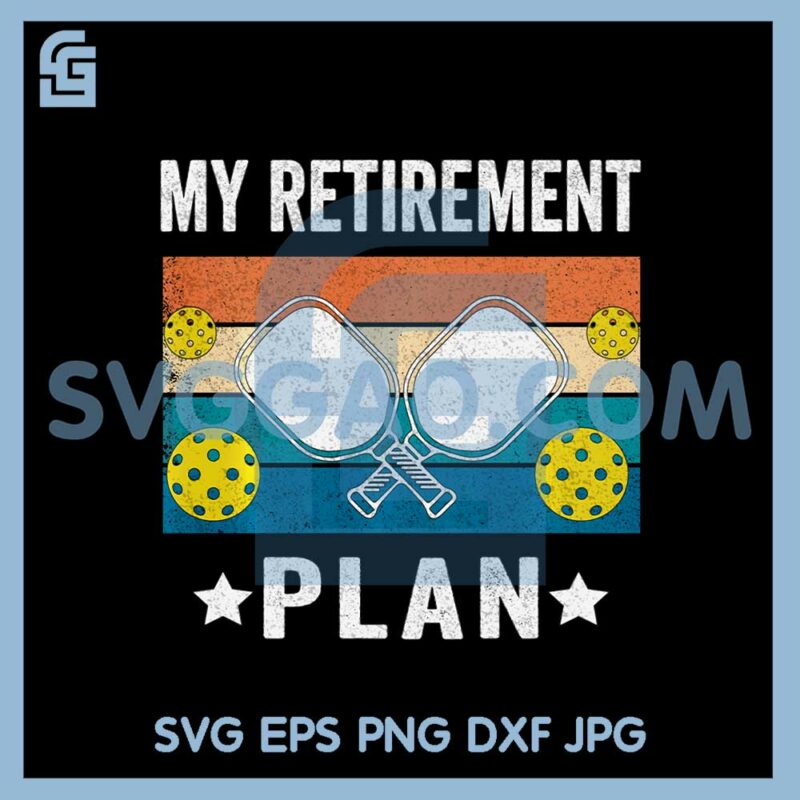 Pickleball My Retirement Plan PNG, Pickleball Retirement PNG