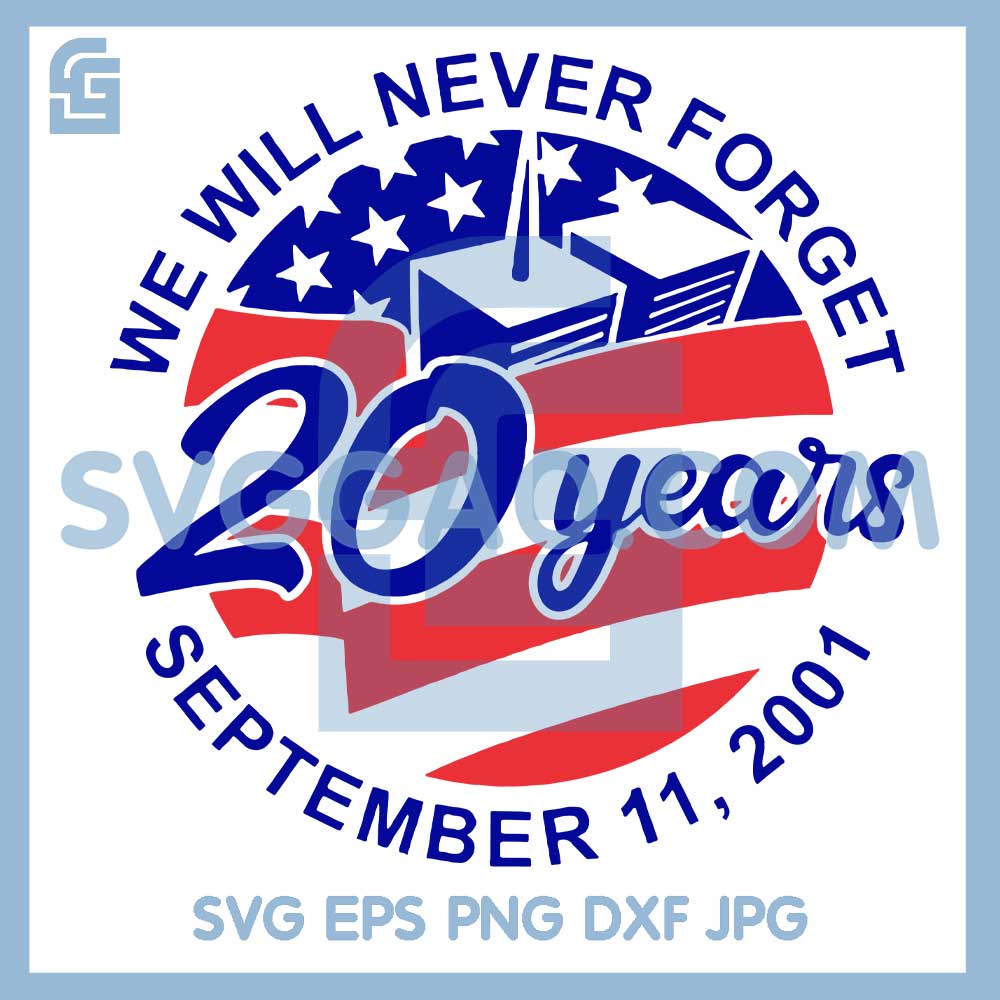 9-11 Memorial Patriot Day September Svg, 11 2001 20 Years Tribute ...