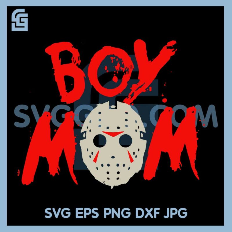 Boy Mom Jason Voorhees Fraday the 13th Svg, Jason 13th Svg, Boy Jason ...