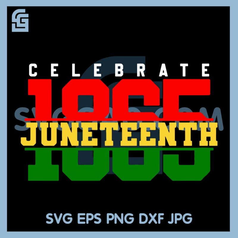 Celebrate Juneteenth 1865 Svg, Black History Celebrate Svg, Juneteenth ...