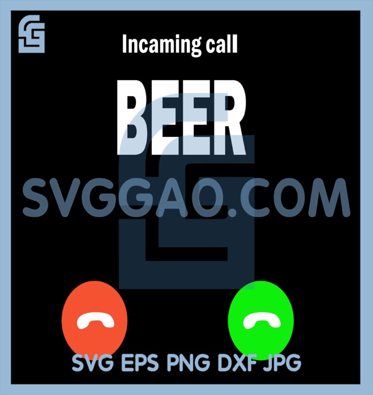 Beer Incaming Call Svg, Trending Svg, BEER SVG – SVGGAO