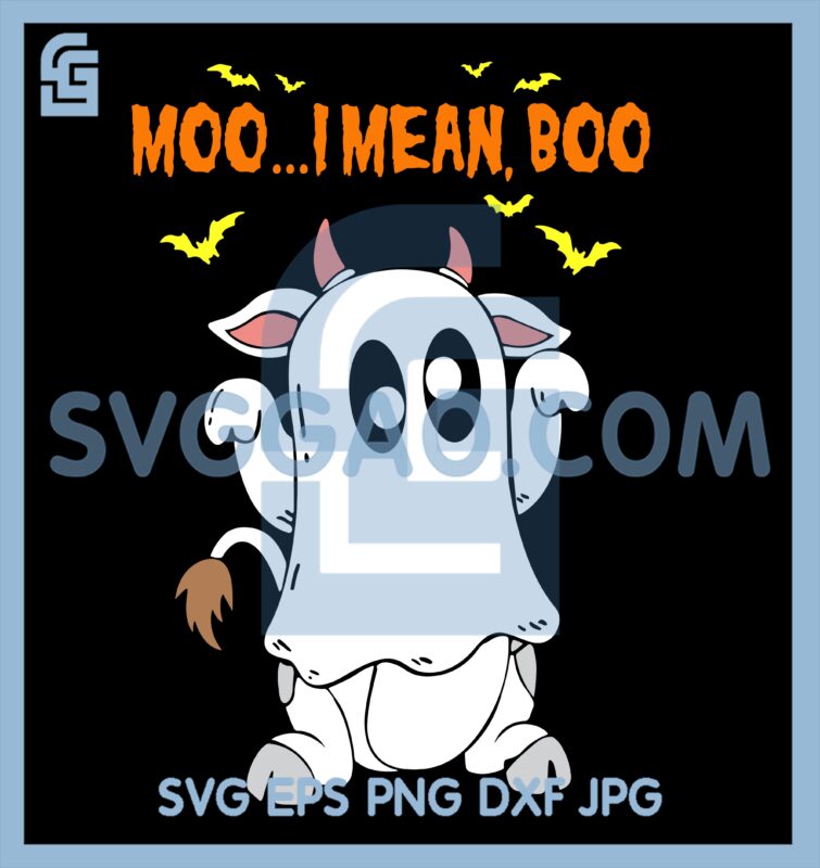 Ghost Cow Moo I Mean Boo Halloween Svg, Funny Boo Svg, Boo Cute ...