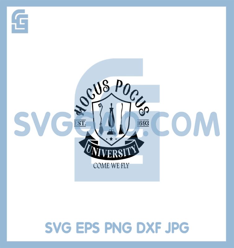 Hocus Pocus Come We Fly University SVG, Hocus Pocus SVG, Halloween Come ...