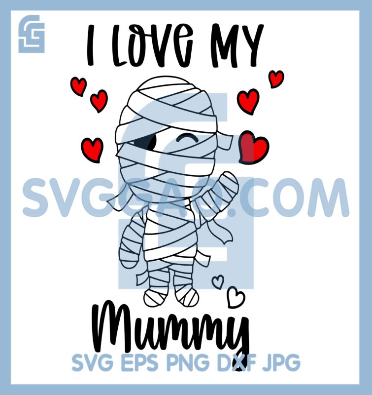 I Love My Mummy New Svg, Halloween Kids Svg, Halloween Mummy Svg – SVGGAO