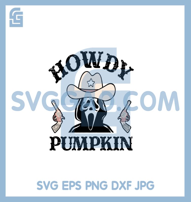 Ghost Cowboy And Guns Svg, Ghostface Howdy Pumpkin Svg, Groovy Cowboy ...