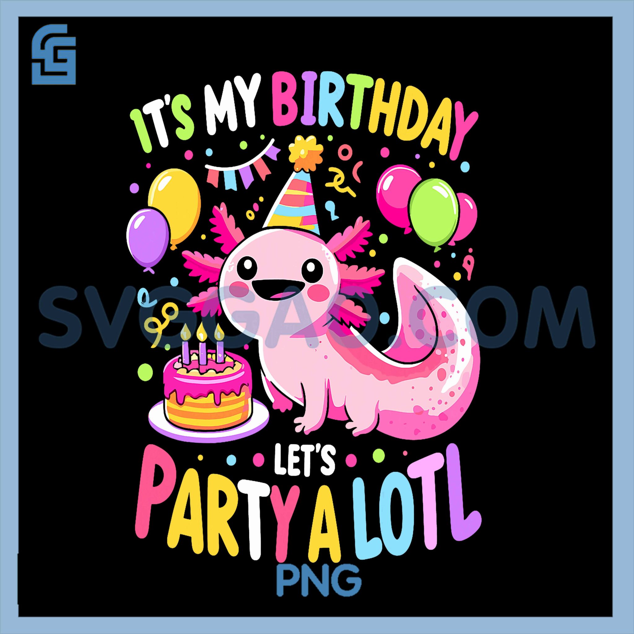 Birthday Axolotl Fun PNG, Party Kawaii Axolotl PNG