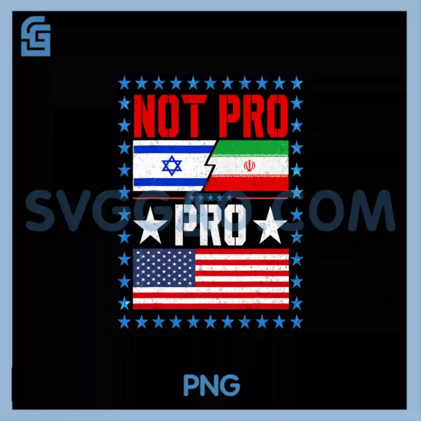 Not Pro Israel Not Pro Iran PNG, Pro America Retro 4th July PNG – SVGGAO