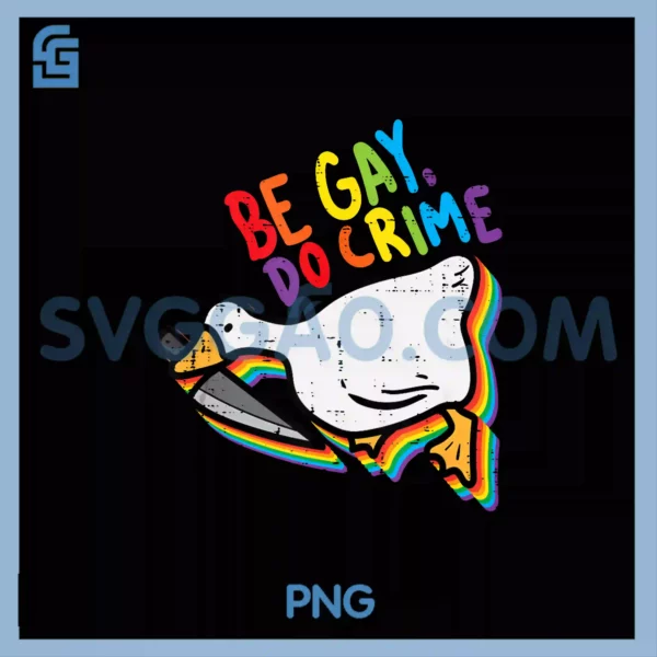 Be Gay Do Crime Goose PNG, Rainbow Pride Flag LGBTQ PNG