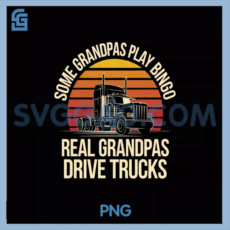 Truck Driver Humor Trucker PNG, Semi Truck CDL For Grandpa PNG