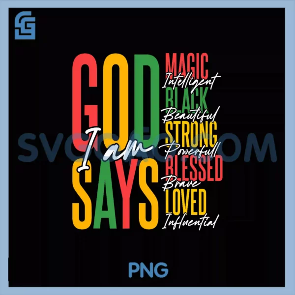 Juneteenth Black Girl Christian God Says PNG, I Am Strong Blessed PNG ...