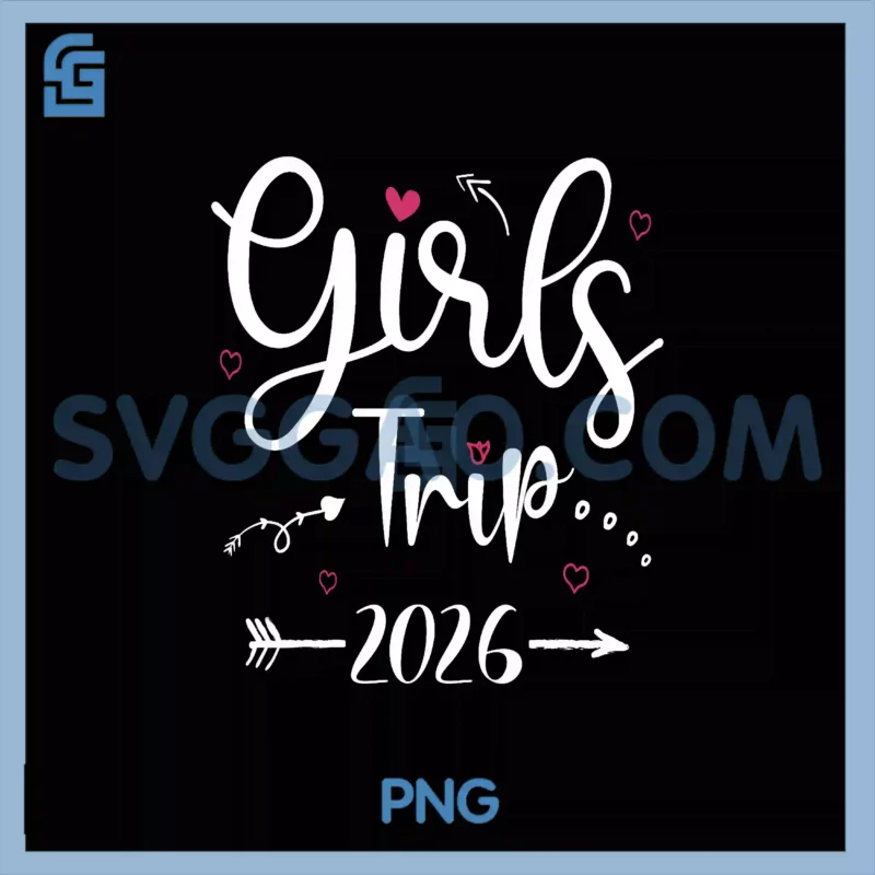 Girls Trip 2026 PNG, Family Matching Sisters Road Trip Vacation PNG