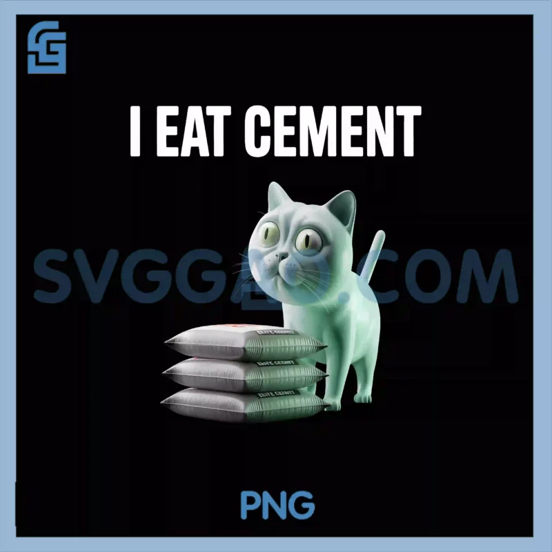 I Eat Cement PNG, Cat Meme Weird Humor Design PNG