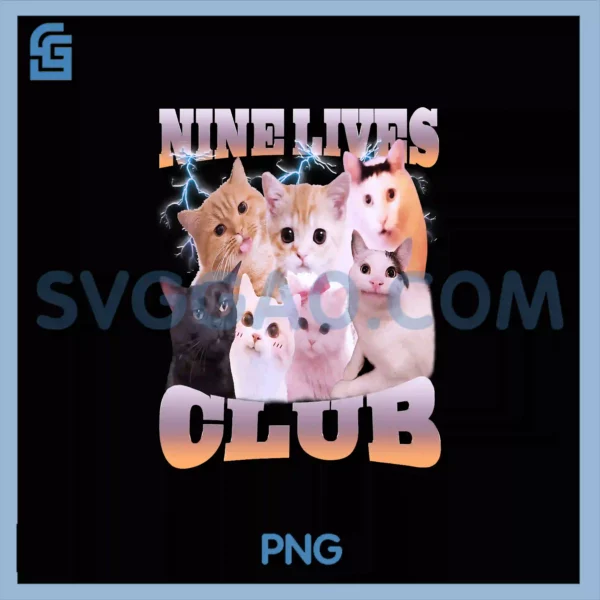 Nine Lives Club Cute PNG, Cats Meme Bootleg PNG – SVGGAO